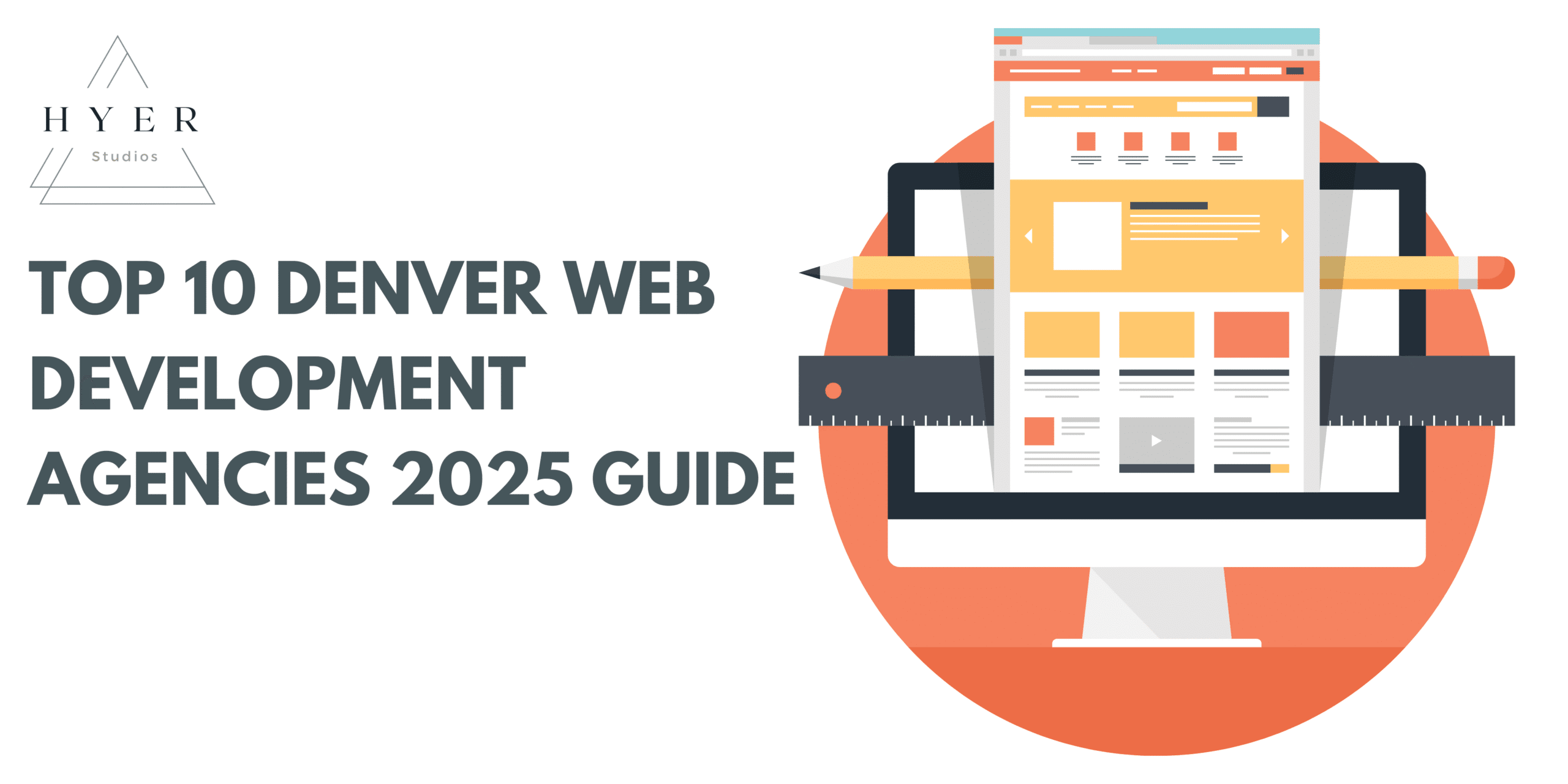 Top 10 Denver Web Development Agencies 2025 Guide - HYER Studios